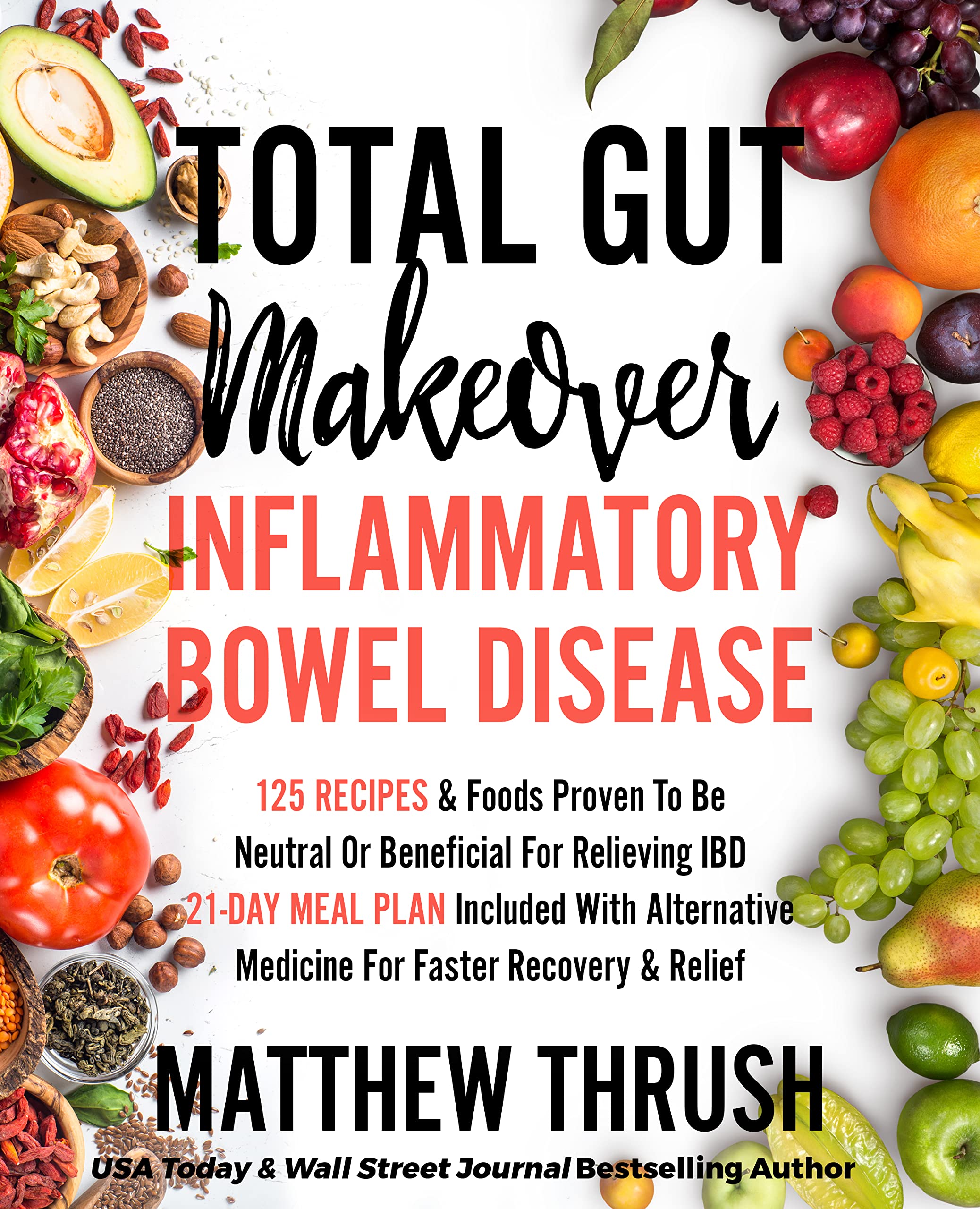 Total Gut Makeover: Inflammatory Bowel Disease: 125 Recipes & Foods ...