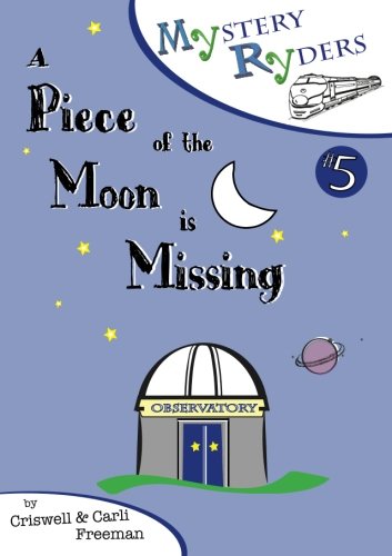 A Piece of the Moon Is Missing by Criswell Freeman | Goodreads