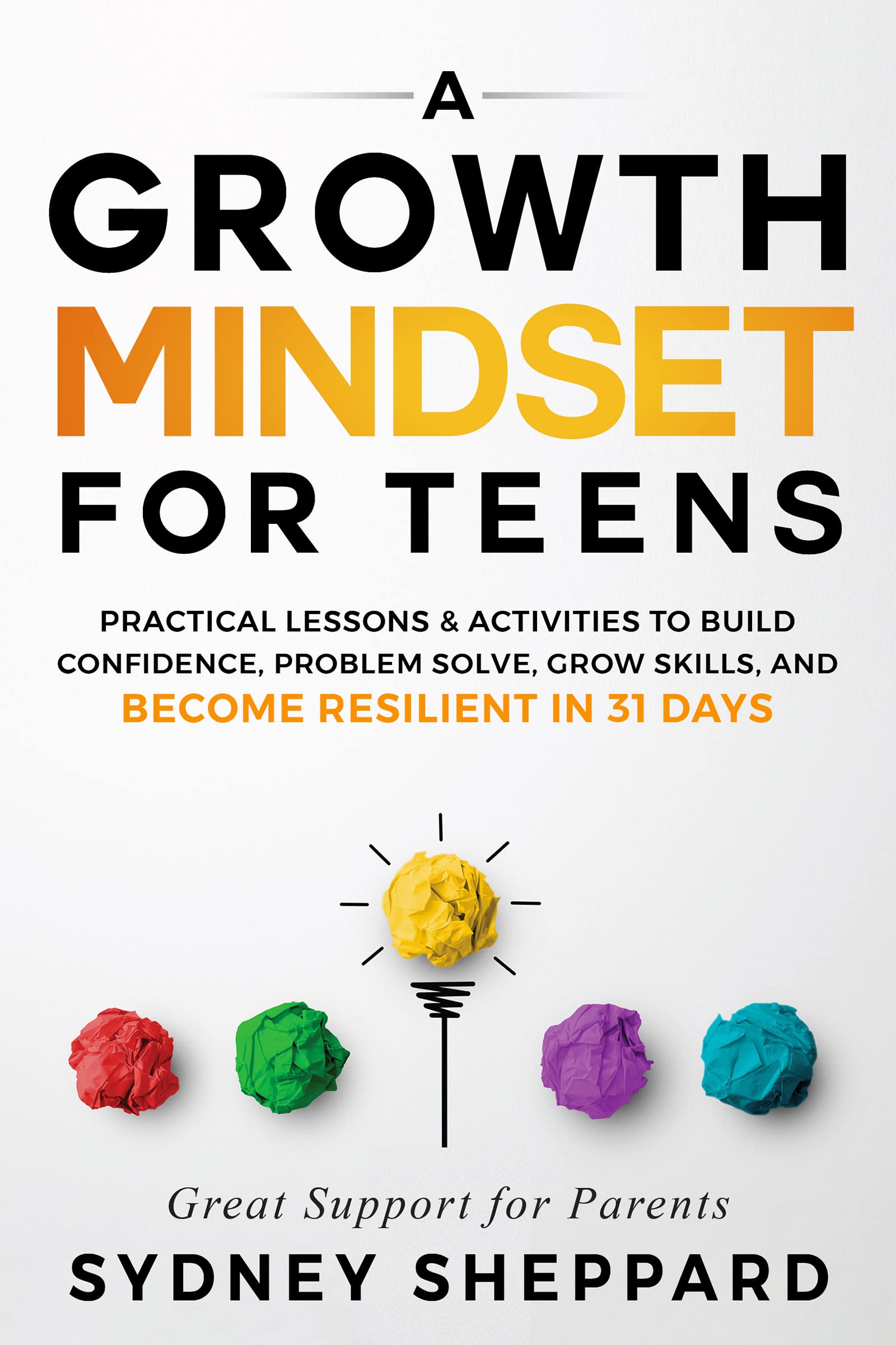 A Growth Mindset For Teens: Practical Lessons & Activities To Build ...