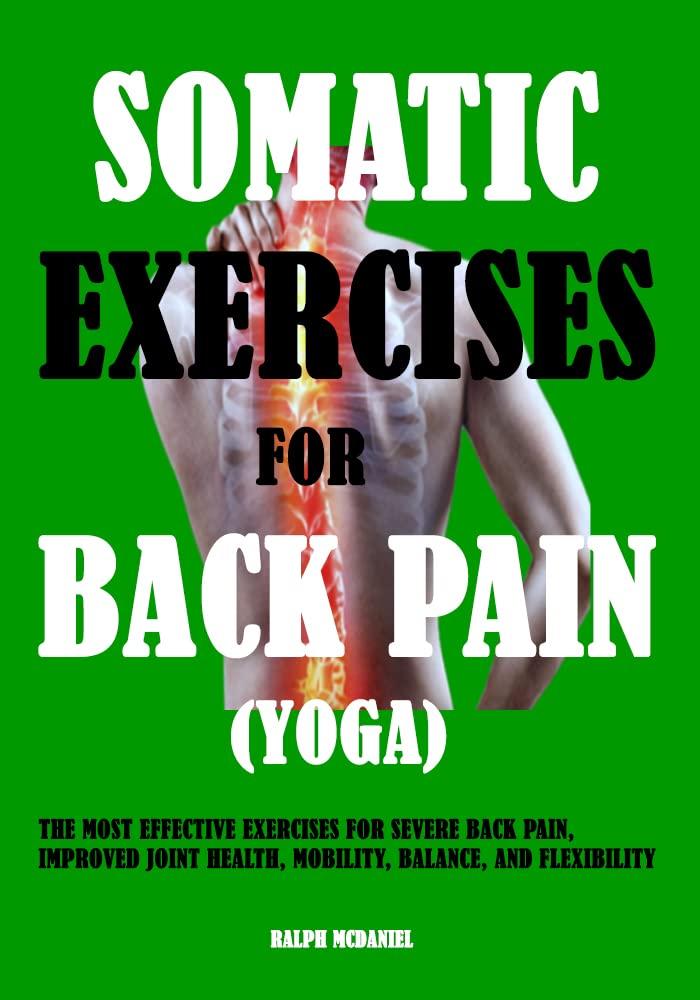 Somatic Exercises For Back Pain (Yoga): The Most Effective Exercises ...