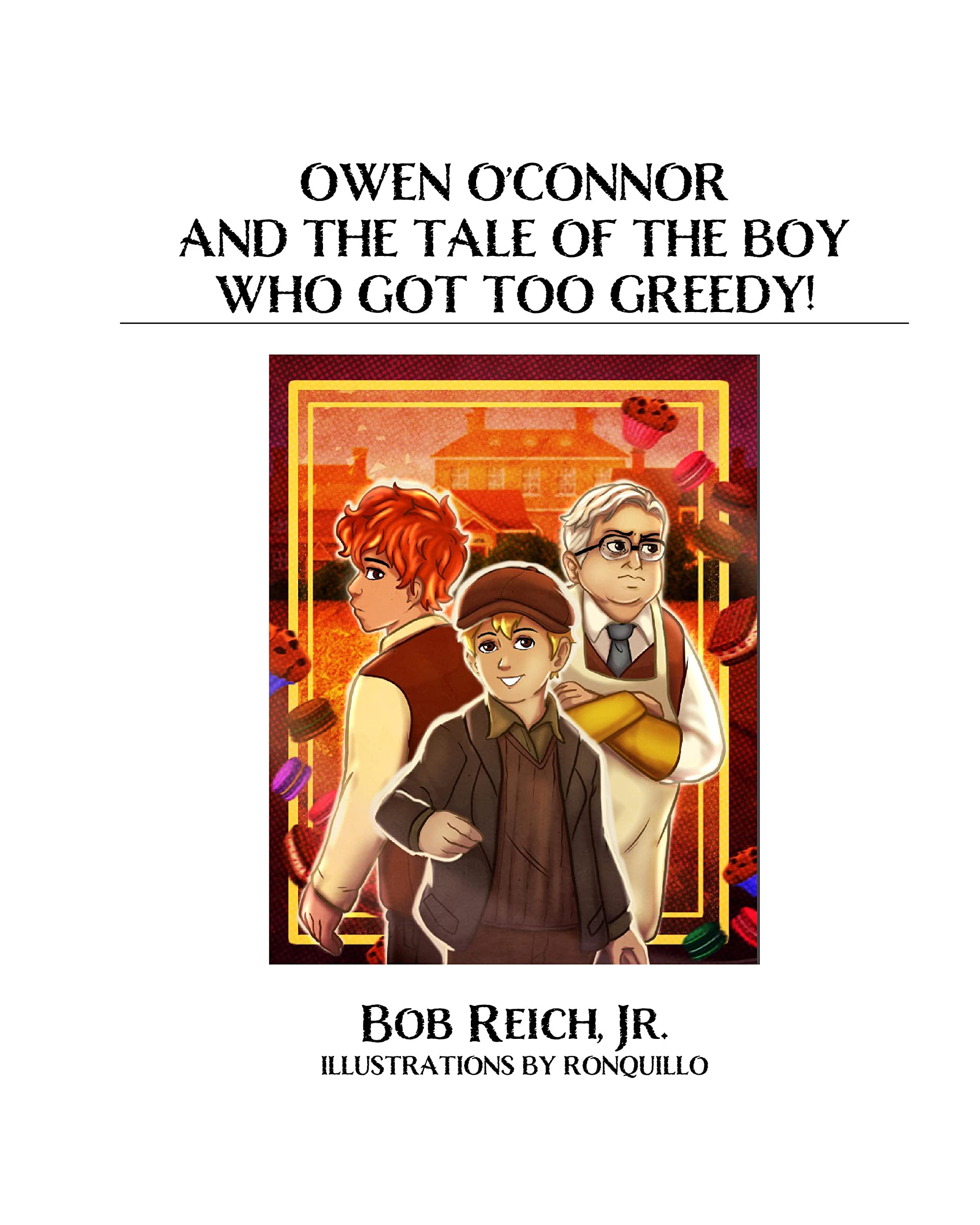 Owen O’Connor And The Tale Of The Boy Who Got Too Greedy! by Bob Reich | Goodreads