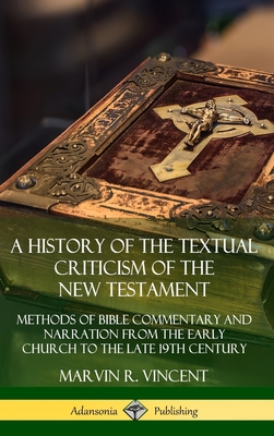 A History of the Textual Criticism of the New Testament: Methods of ...