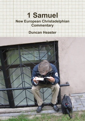 1 Samuel: New European Christadelphian Commentary by Duncan Heaster ...
