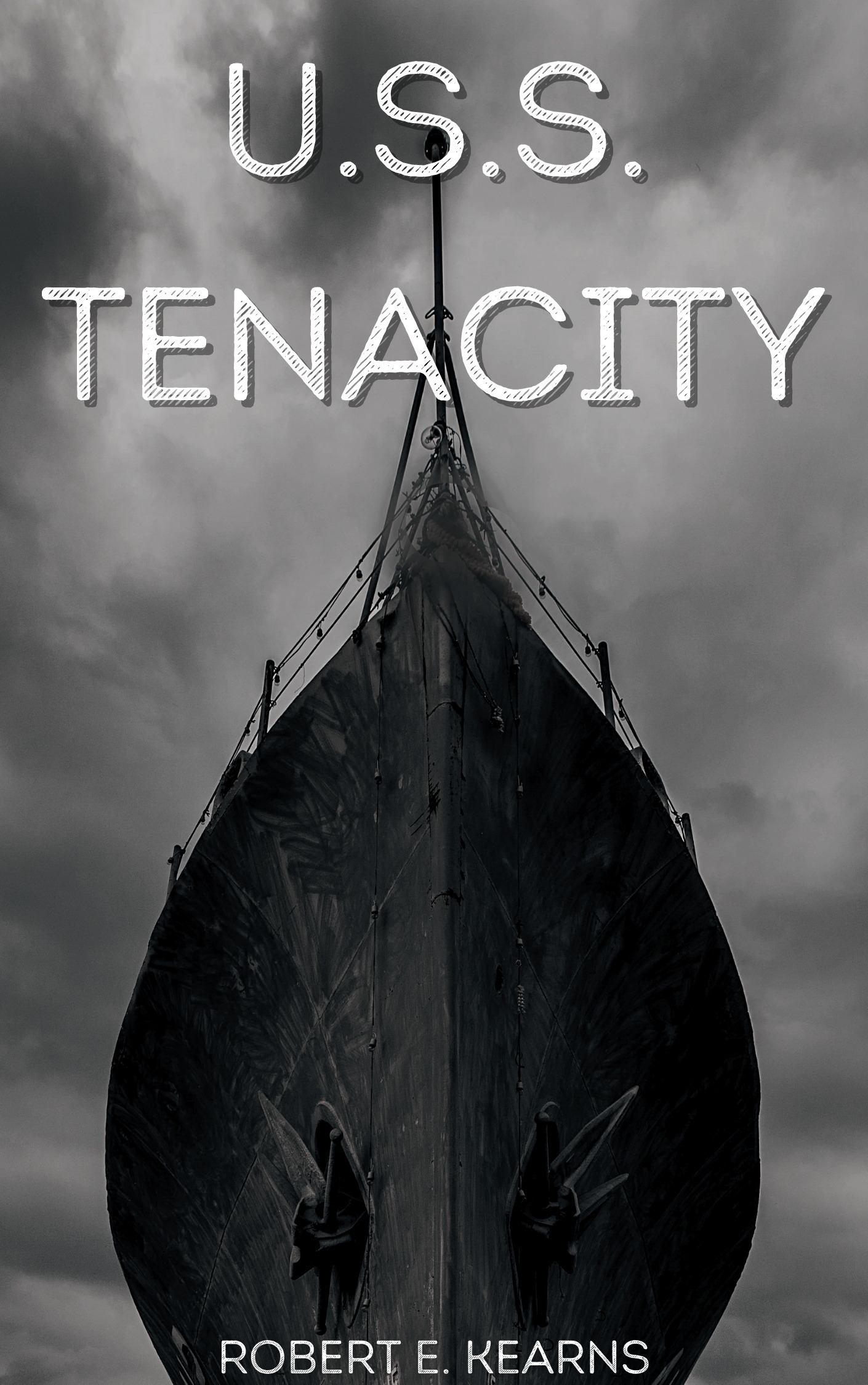 U.S.S. Tenacity by Robert E. Kearns | Goodreads