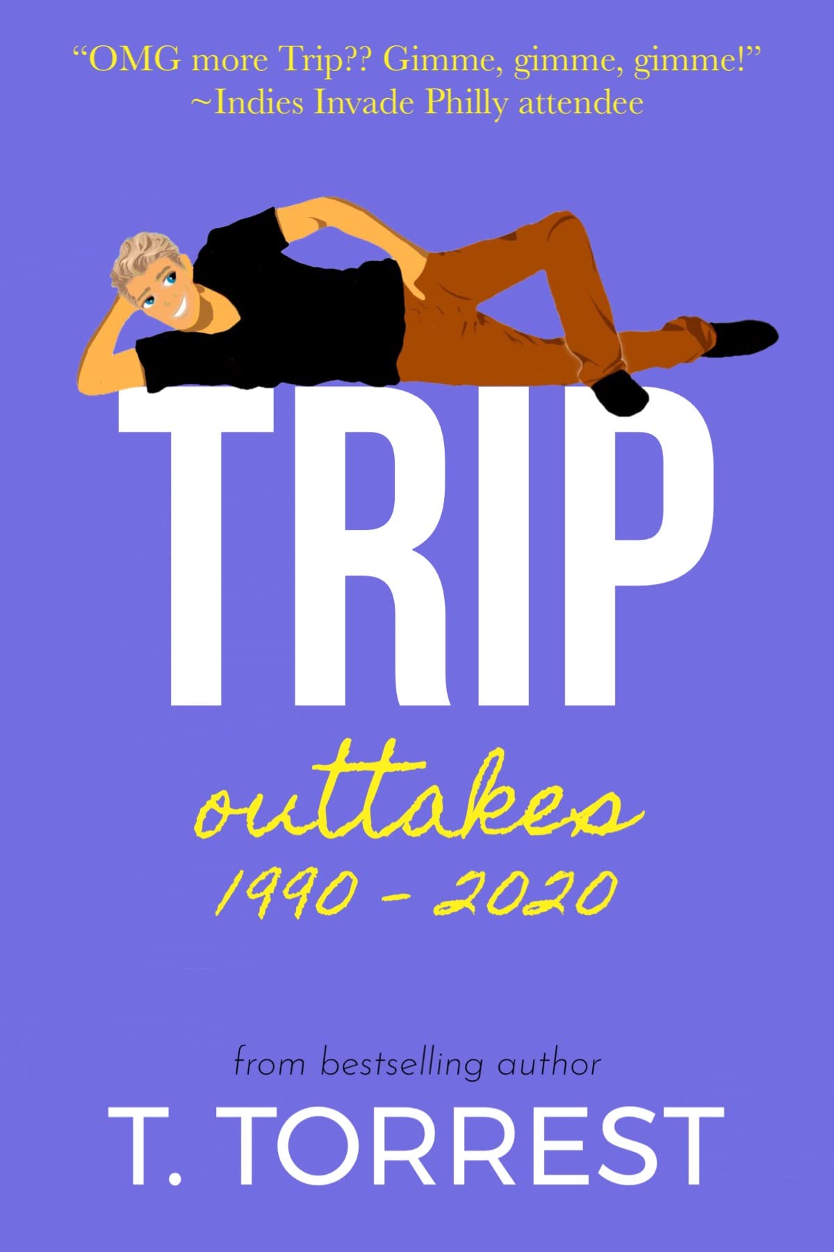 TRIP: Outtakes (The Remember When Trilogy Book 5) by T. Torrest | Goodreads