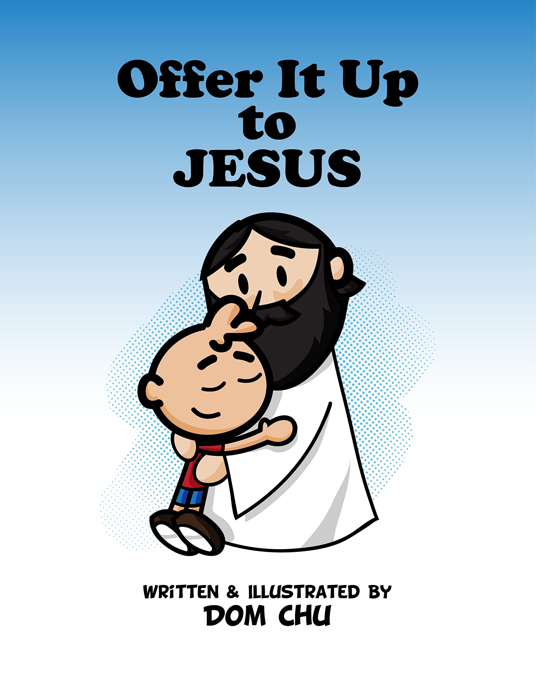 Offer It Up To JESUS by Dom Chu | Goodreads
