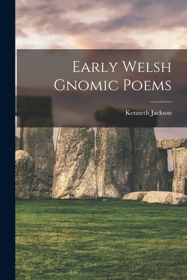 Early Welsh gnomic poems (Welsh Edition) by Kenneth Jackson | Goodreads