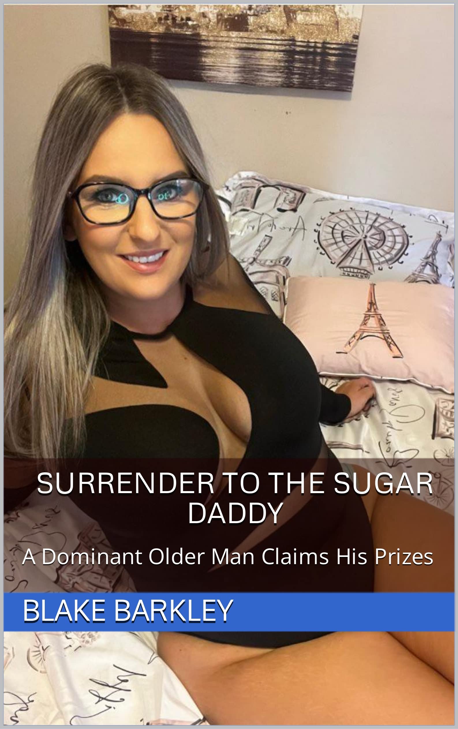 Surrender to the Sugar Daddy: A Dominant Older Man Claims His Prizes by Blake Barkley | Goodreads