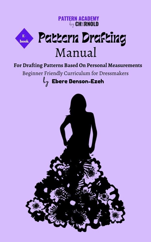 Pattern Drafting Manual For Drafting Patterns Based On Personal ...