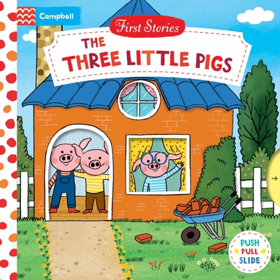 The Three Little Pigs (First Stories) by Campbell Books | Goodreads