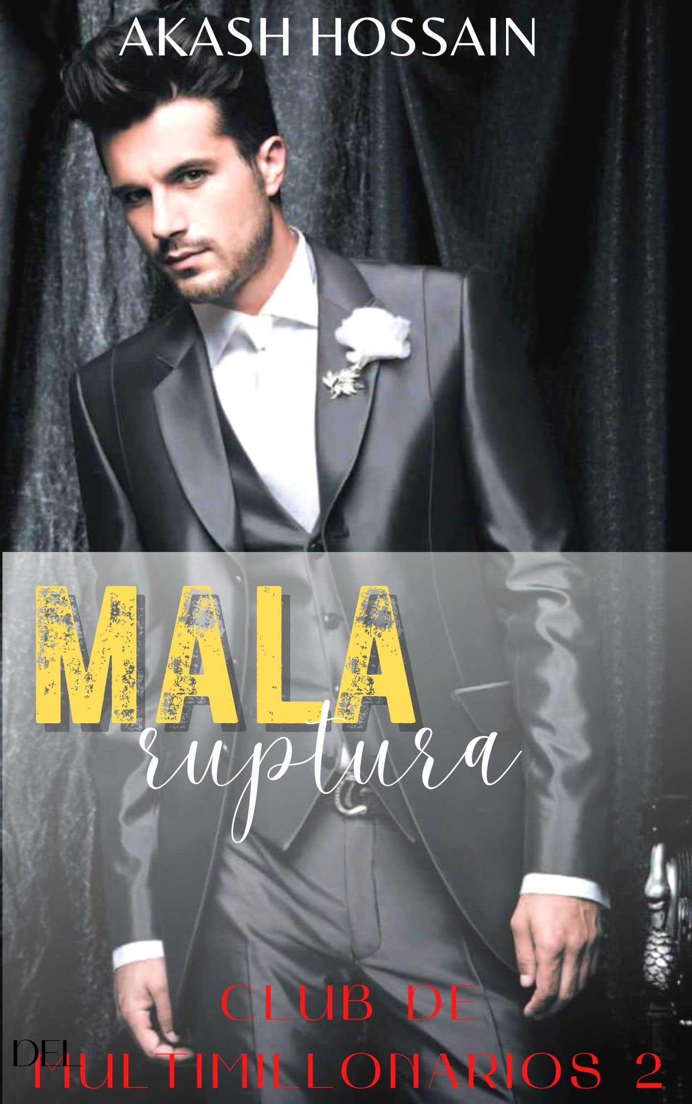 Mala ruptura (Club de multimillonarios 2) by Akash Hossain | Goodreads