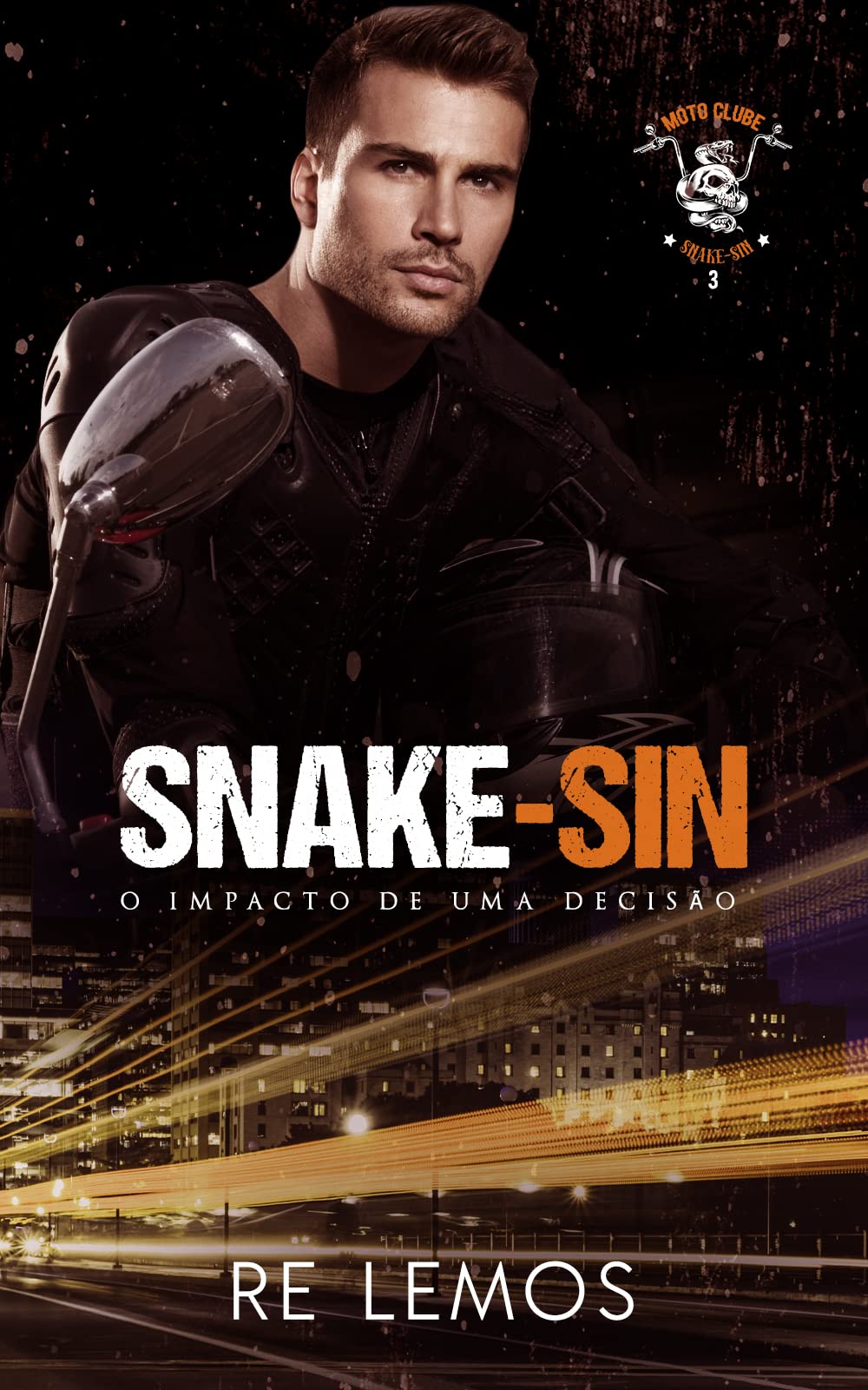 M. C .SNAKE-SIN O IMPACTO DE UMA DECISÃO Livro 3 (MOTO CLUBE SNAKE-SIN ...