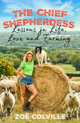 The Chief Shepherdess: Lessons in Life, Death and Farming by Zoe ...