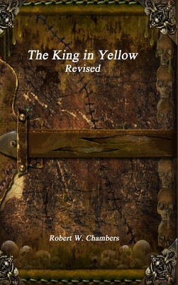 The King in Yellow Revised by Robert W. Chambers | Goodreads