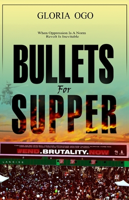 BULLETS FOR SUPPER by Gloria Ogo | Goodreads