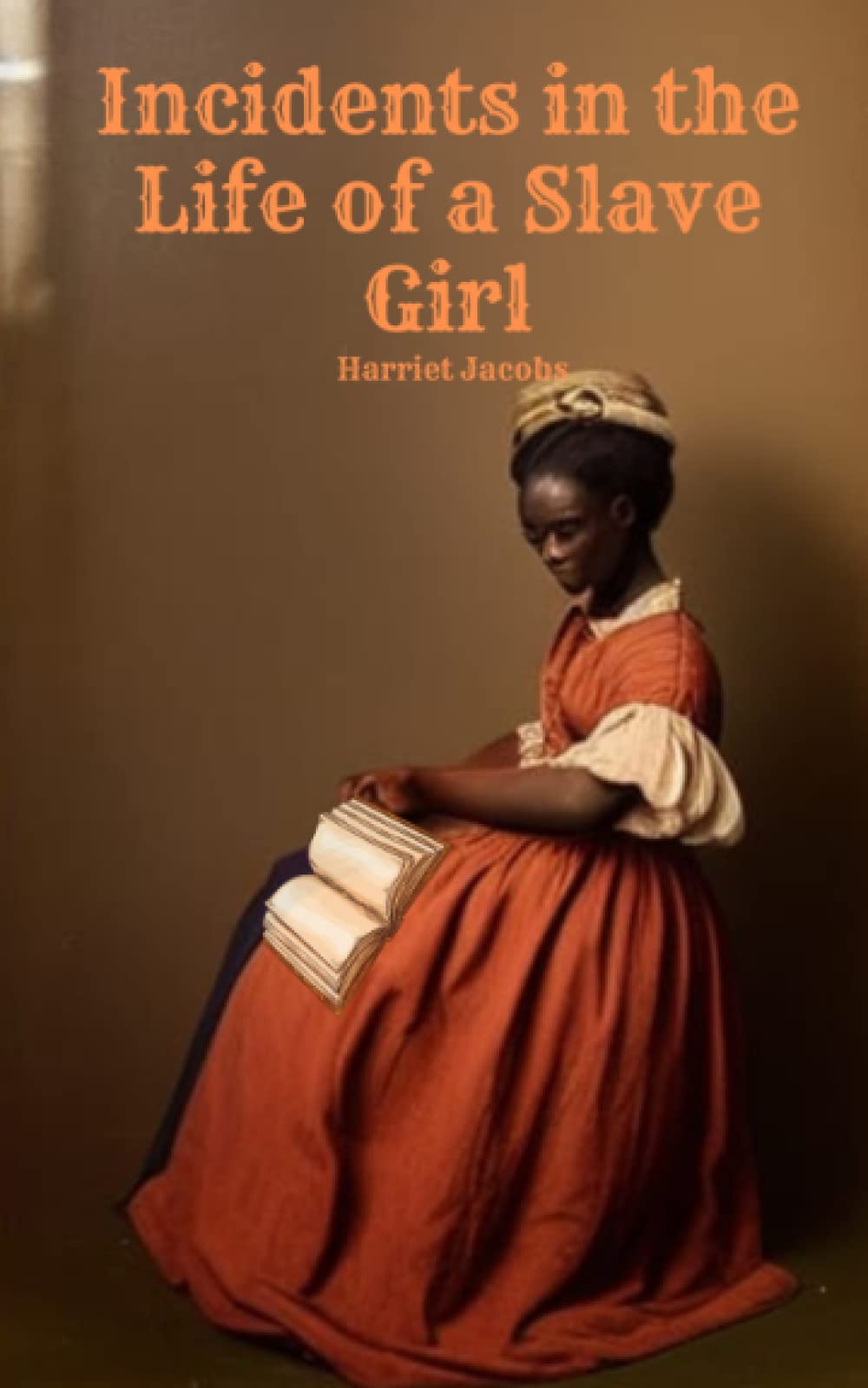 Incidents in the Life of a Slave Girl: Harriet Jacobs by Harriet Ann Jacobs | Goodreads