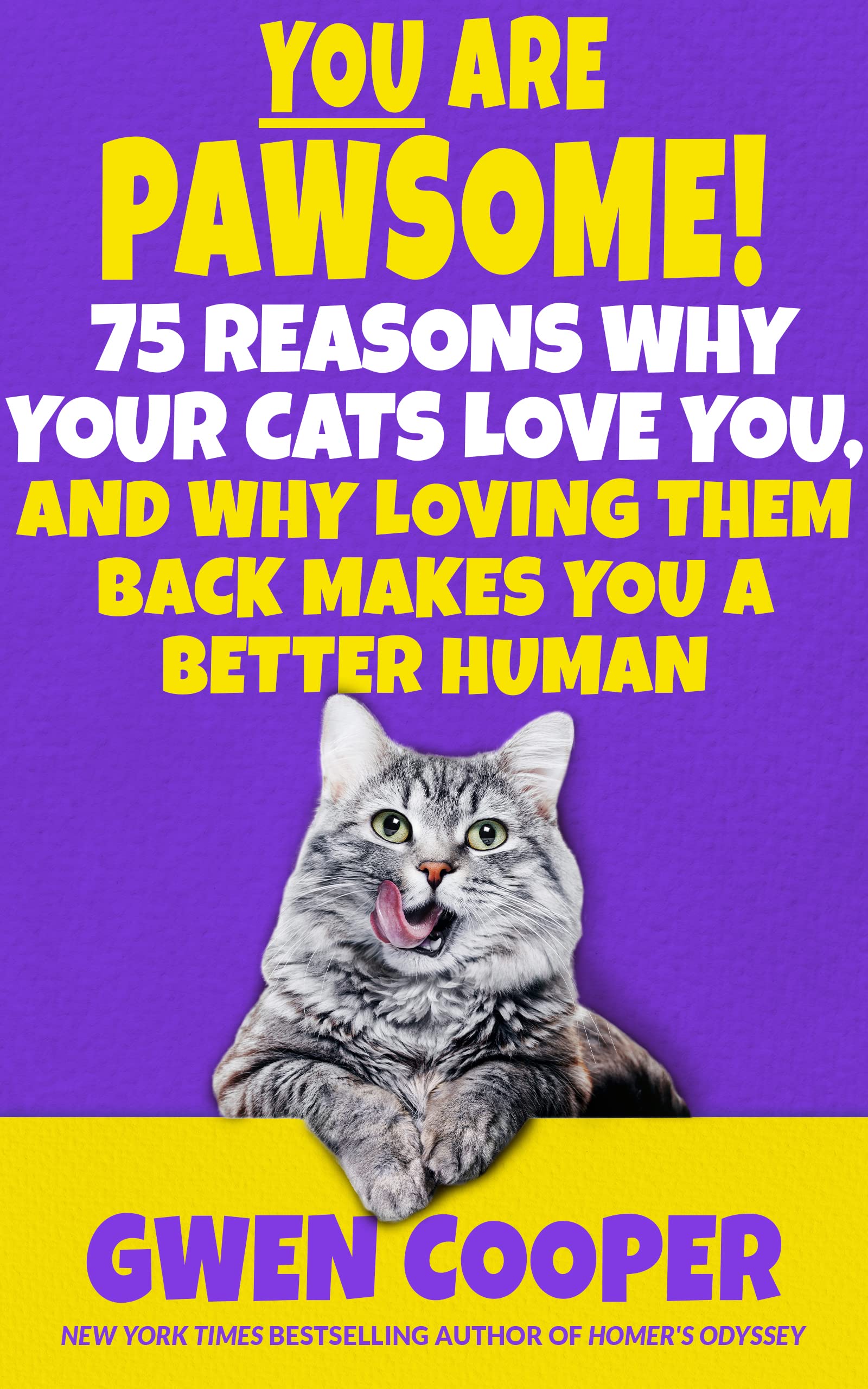YOU are PAWSOME! : 75 Reasons Why Your Cats Love You, and Why Loving ...