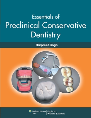 Essentials of Preclinical Conservative Dentistry by Gautam B. Singh ...