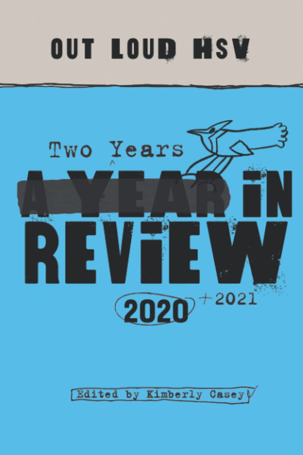 Out Loud HSV Two Years in Review 2020-2021 by Out Loud HSV | Goodreads