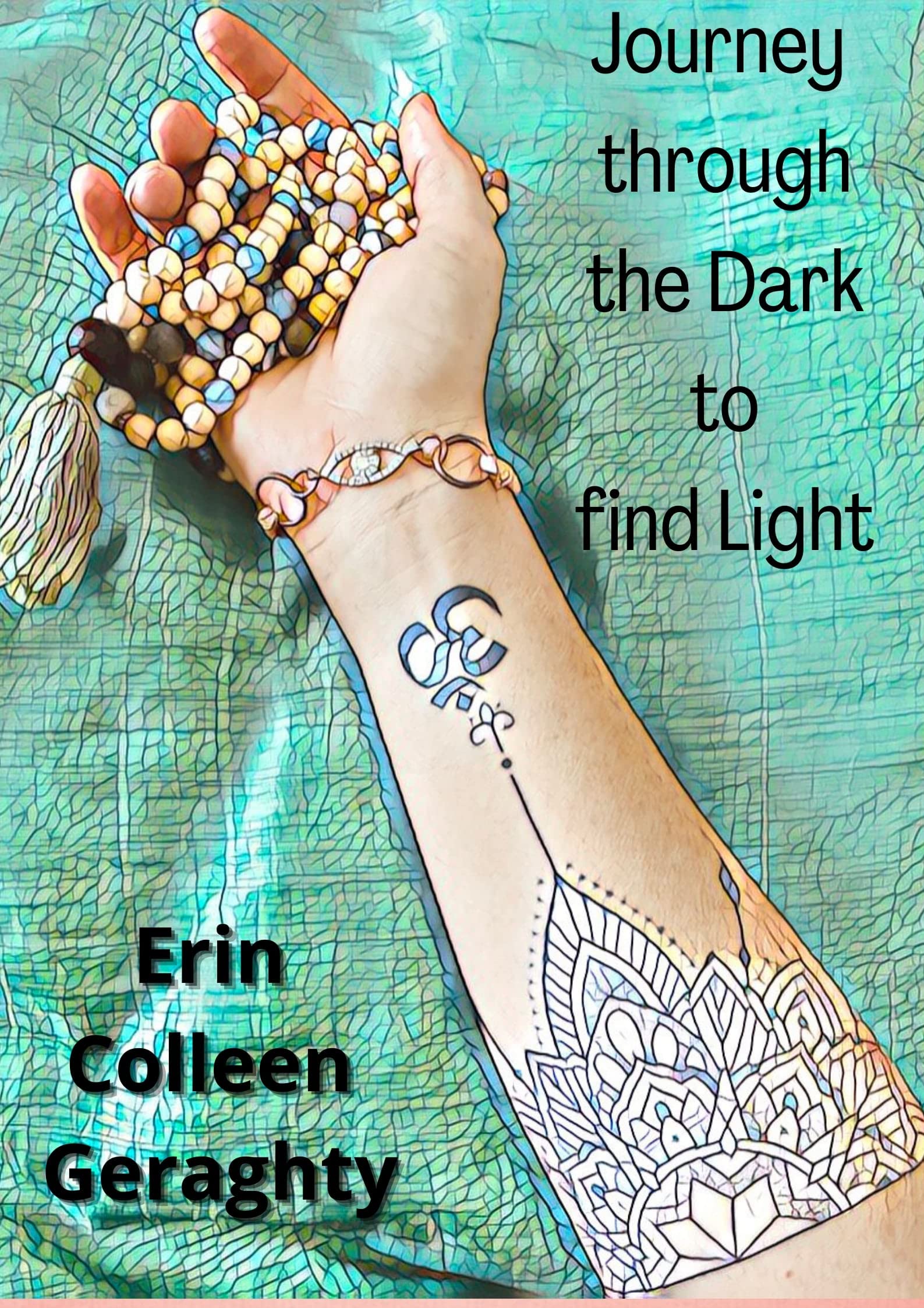 Journey Through The Dark To Find Light By Erin Colleen Geraghty Goodreads