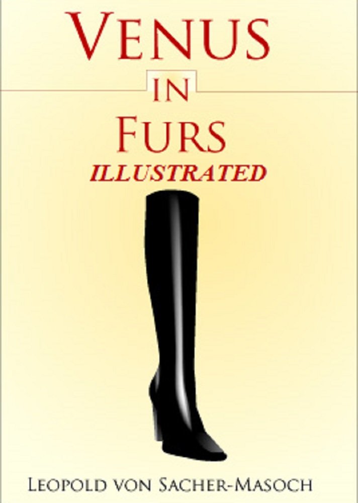 Venus In Furs (Illustrated) by Ritter von Leopold Sacher-Masoch | Goodreads