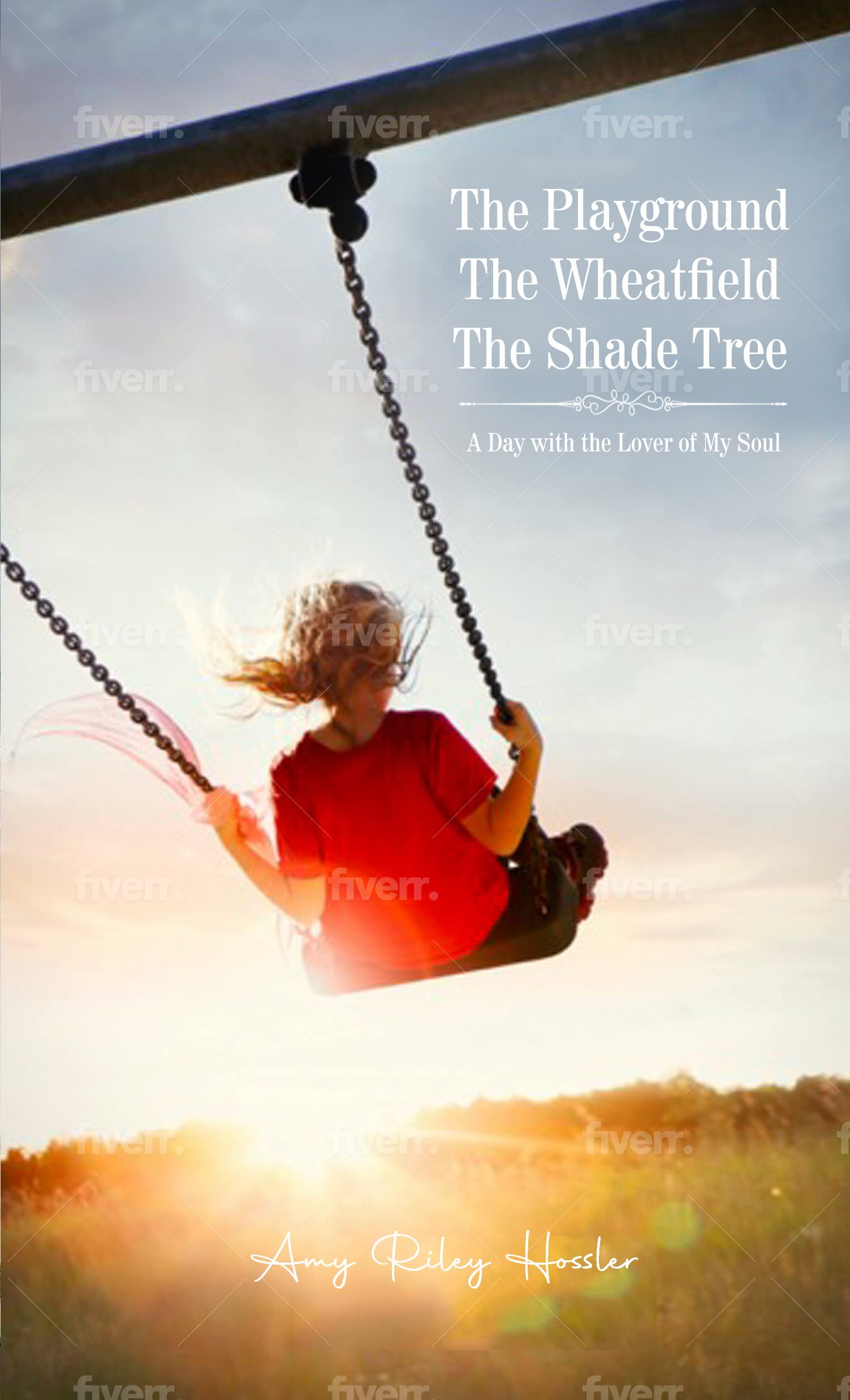 The Playground. The Wheatfield. The Shade Tree. : A Day with the Lover ...