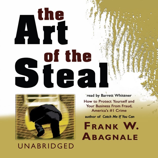 The Art of the Steal by Frank W. Abagnale | Goodreads