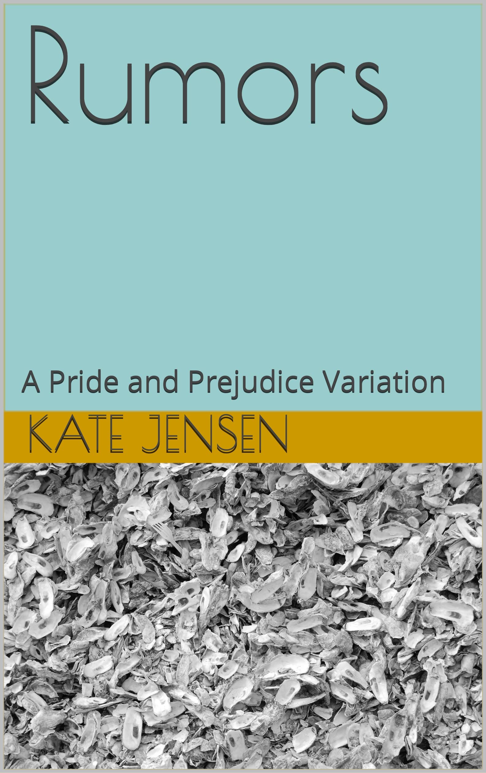 Rumors: A Pride and Prejudice Variation by Kate Jensen | Goodreads