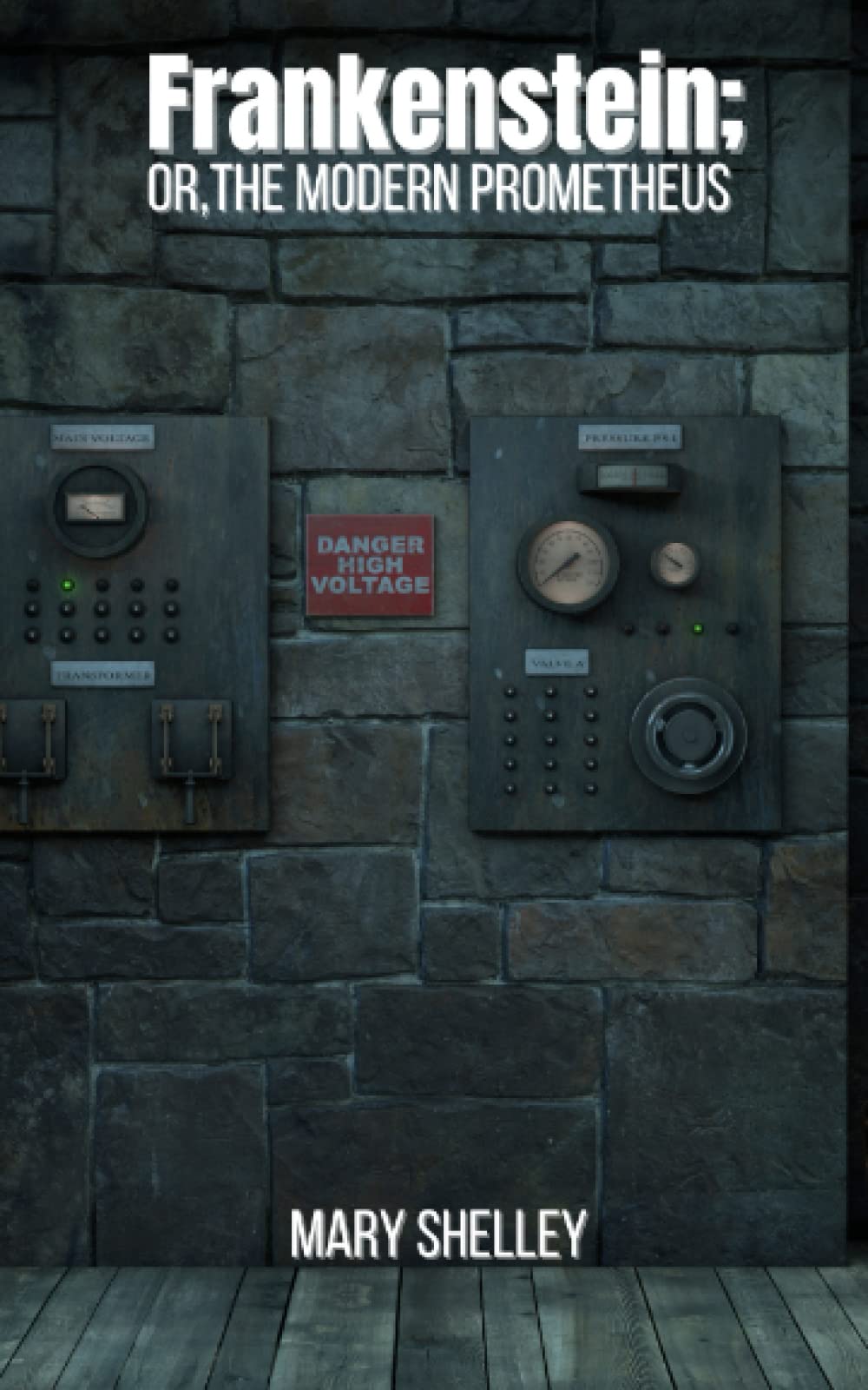 Frankenstein; or The Modern Prometheus by Mary Wollstonecraft Shelley ...