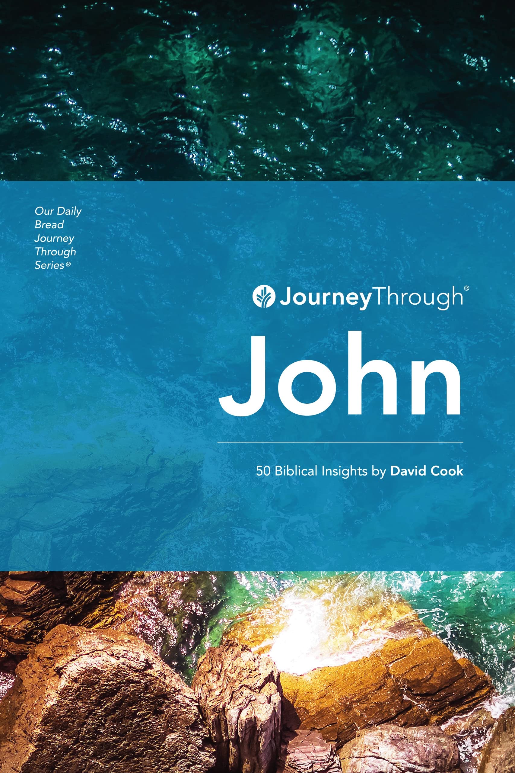 Journey Through John: 50 Biblical Insights by David Cook by David Cook ...