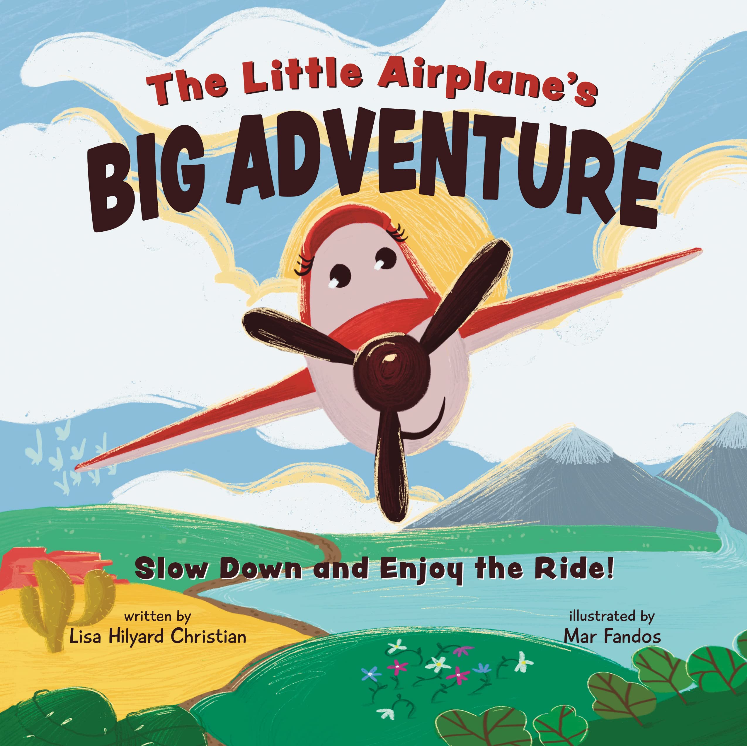 The Little Airplane's Big Adventure: Slow Down and Enjoy the Ride! by ...