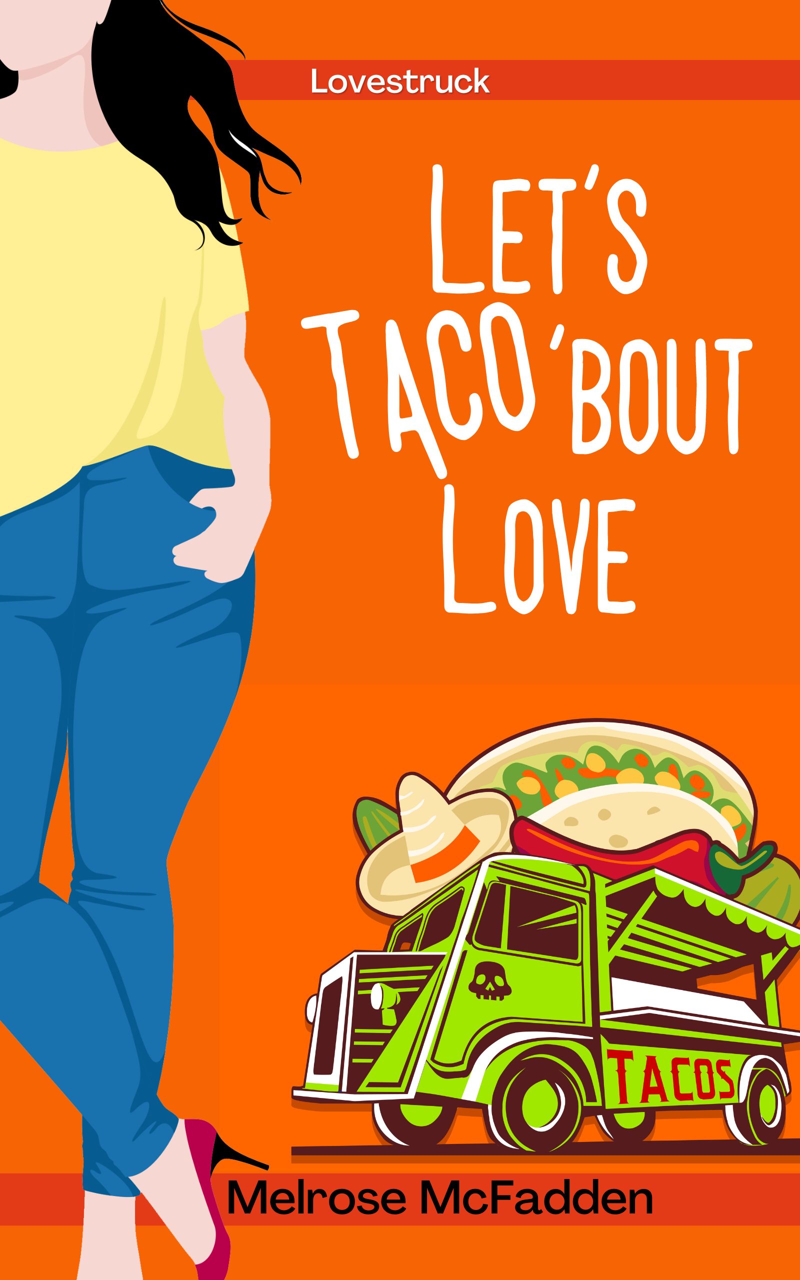 Let's Taco 'Bout Love by Melrose McFadden | Goodreads
