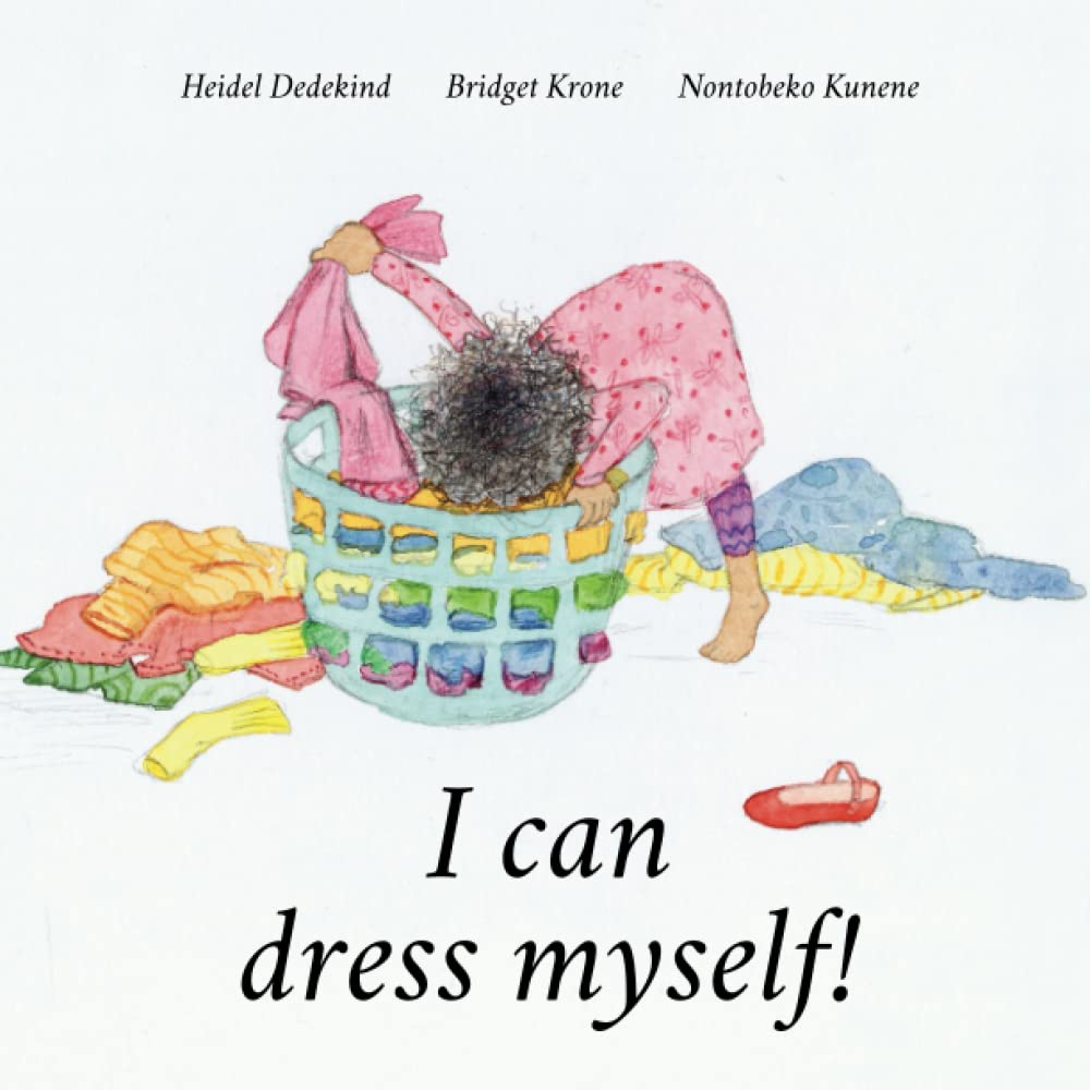 I Can Dress Myself: A Story For Toddlers About Independence by Bridget ...