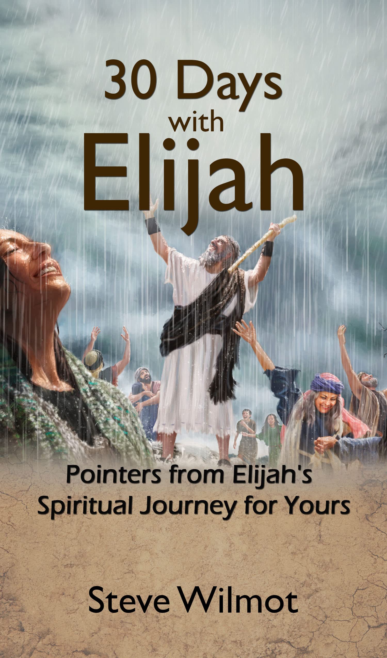 30 Days with Elijah: Pointers from Elijah's Spiritual Journey for Yours ...