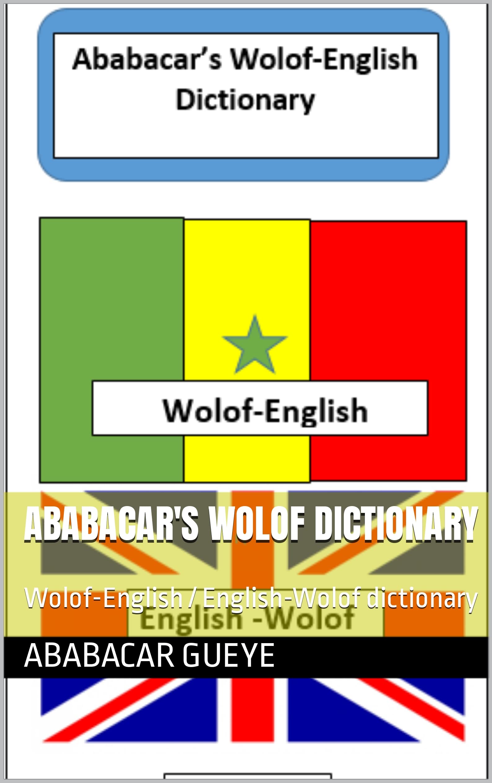 Ababacar's Wolof Dictionary : Wolof-English / English-Wolof dictionary ...