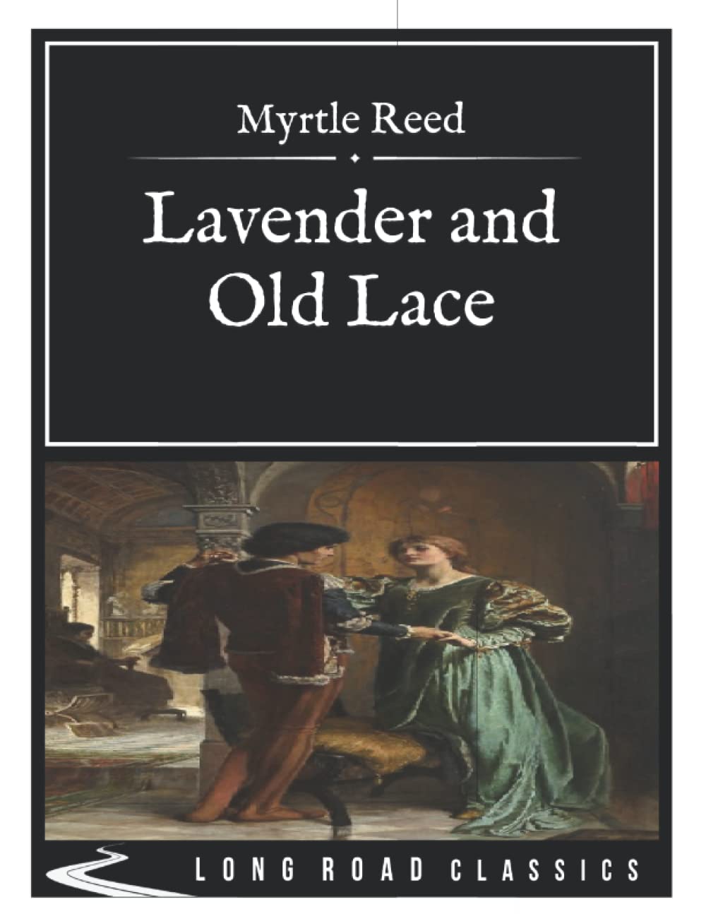 Lavender and Old Lace: Long Road Classics Collection - Complete Text ...