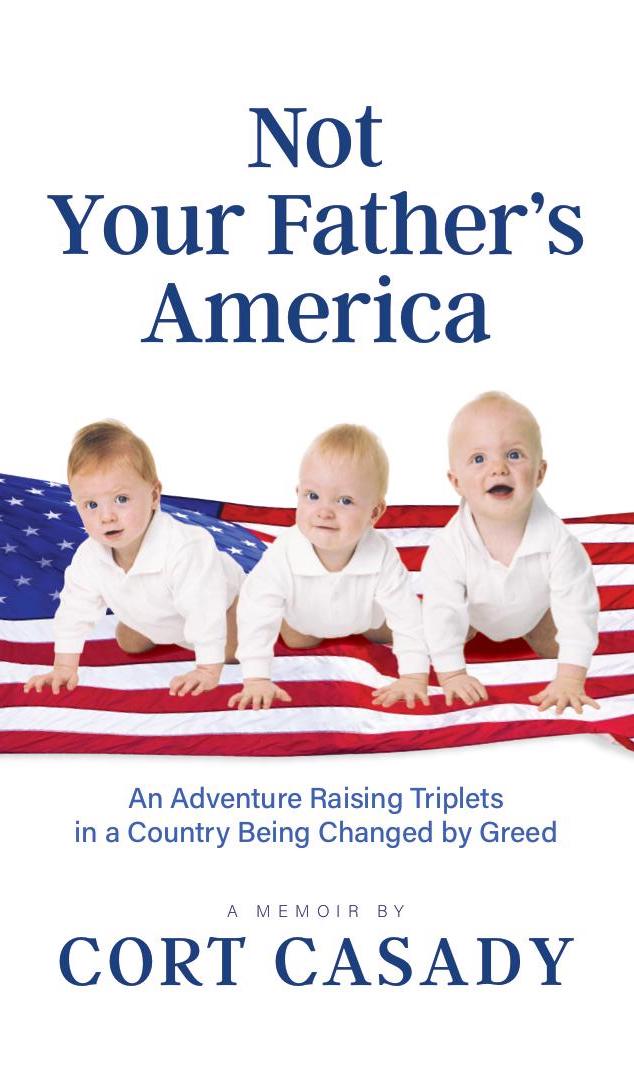 Not Your Father's America: An Adventure Raising Triplets in a Country ...