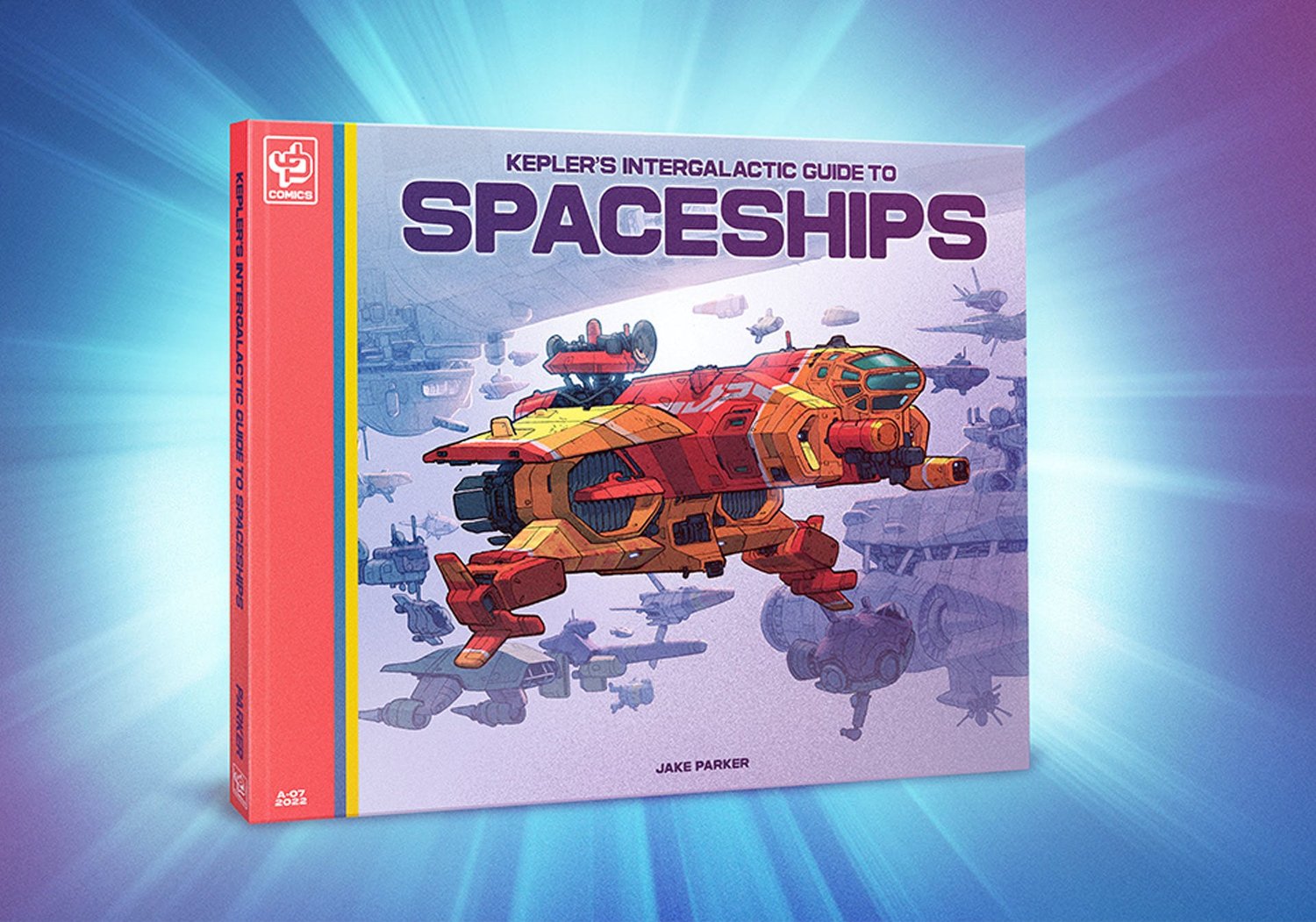 Kepler's Intergalactic Guide to Spaceships by Jake Parker | Goodreads