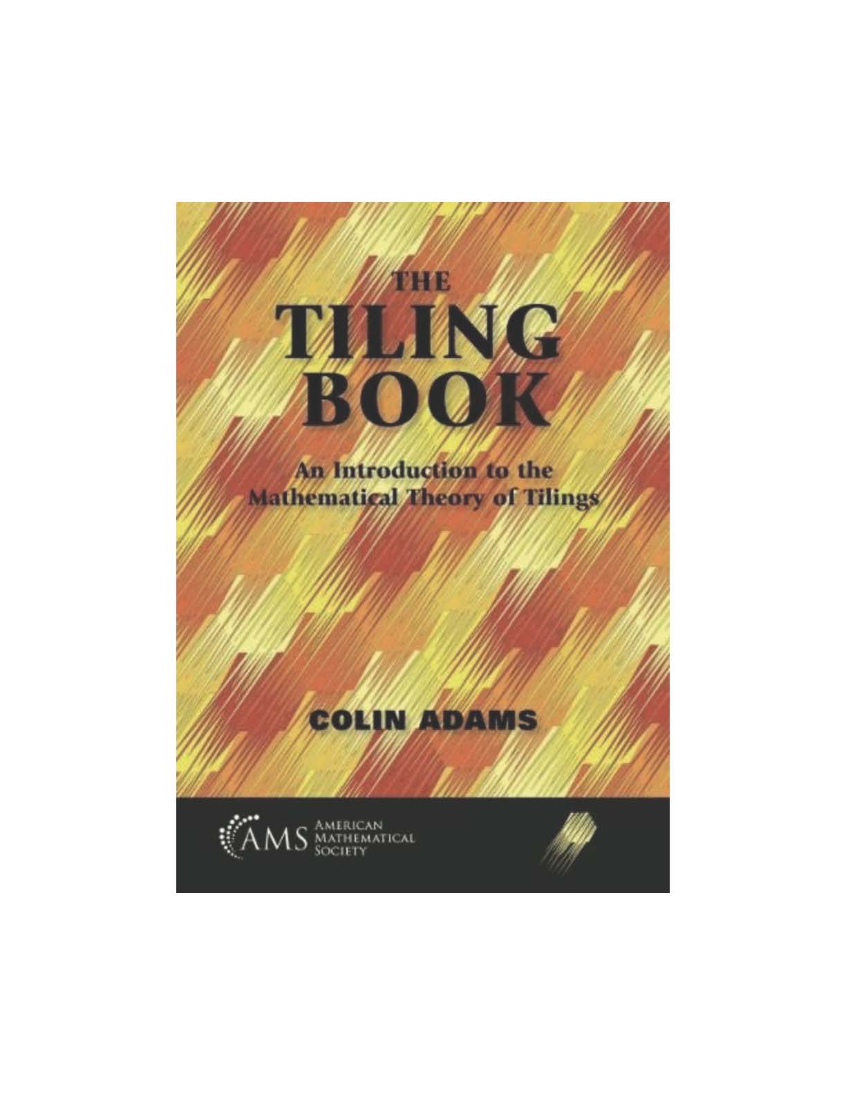 The Tiling Book: An Introduction to the Mathematical Theory of Tilings ...