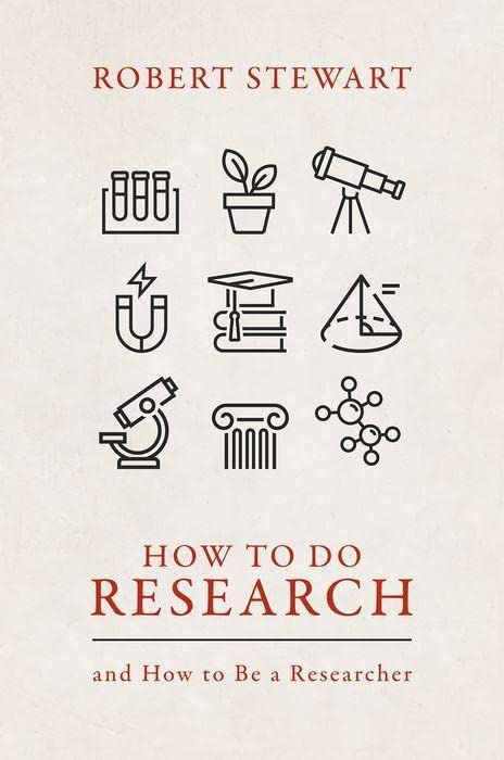 How to Do Research: and How to Be a Researcher by Robert Stewart ...