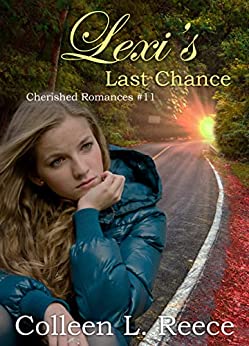 Lexi's Last Chance (Cherished Romances, #11) by Colleen L. Reece ...
