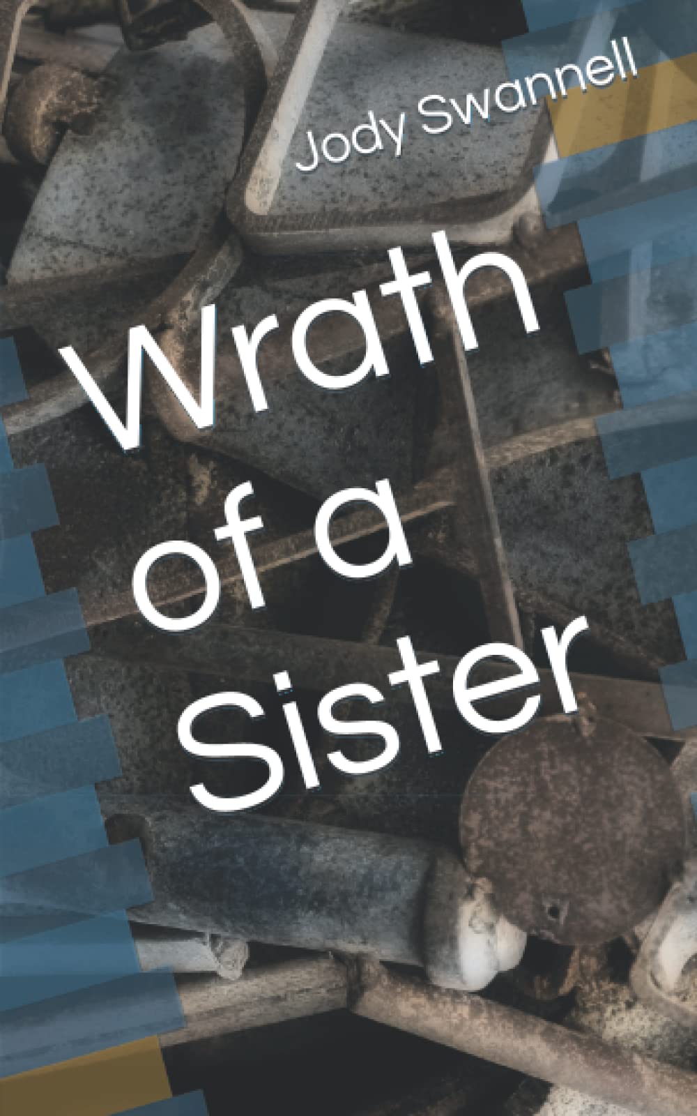 Wrath of a Sister by Jody Swannell | Goodreads