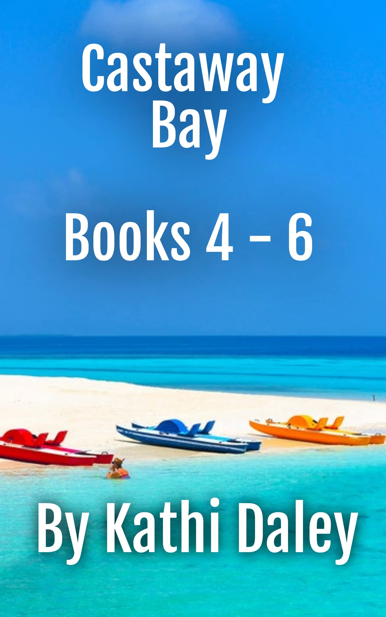 Resort at Castaway Bay Books 4 - 6 by Kathi Daley | Goodreads