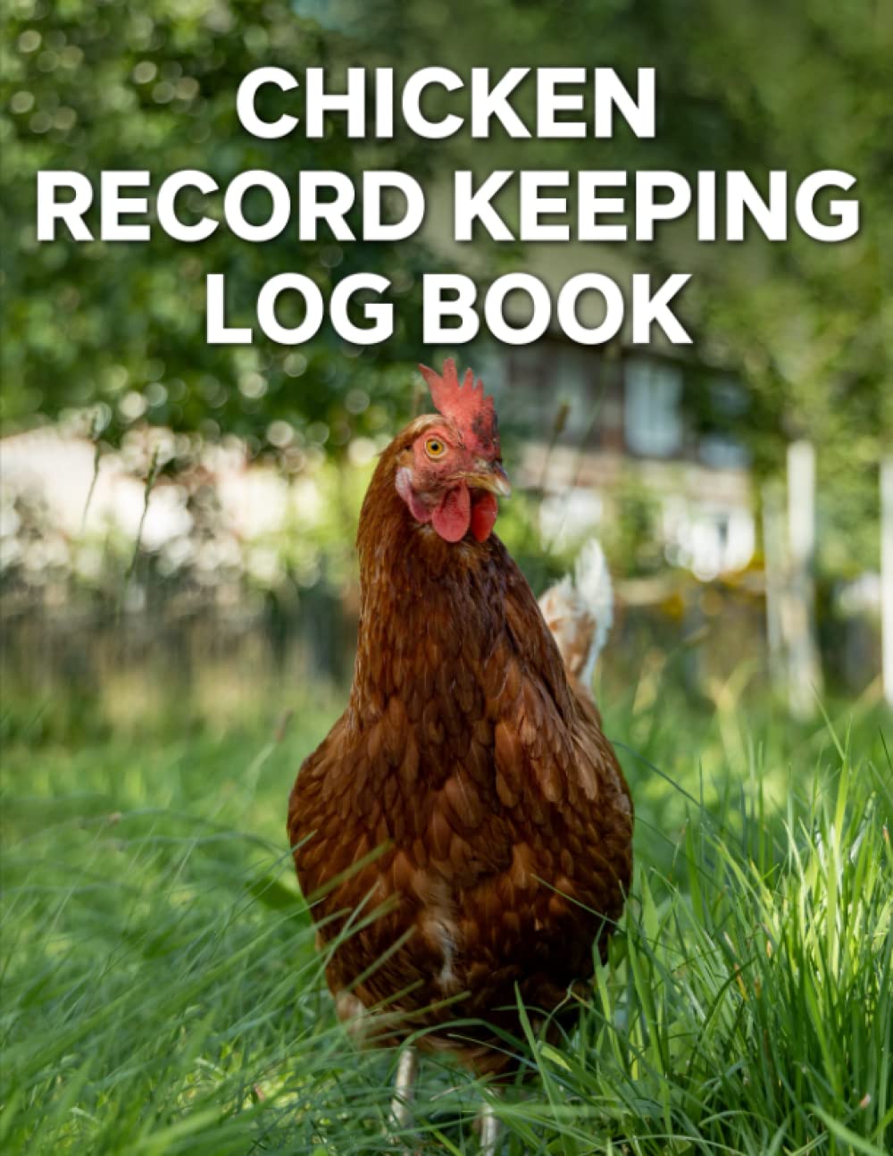 Chicken Record Keeping Log Book: A Detailed 4-Year Chicken Record ...
