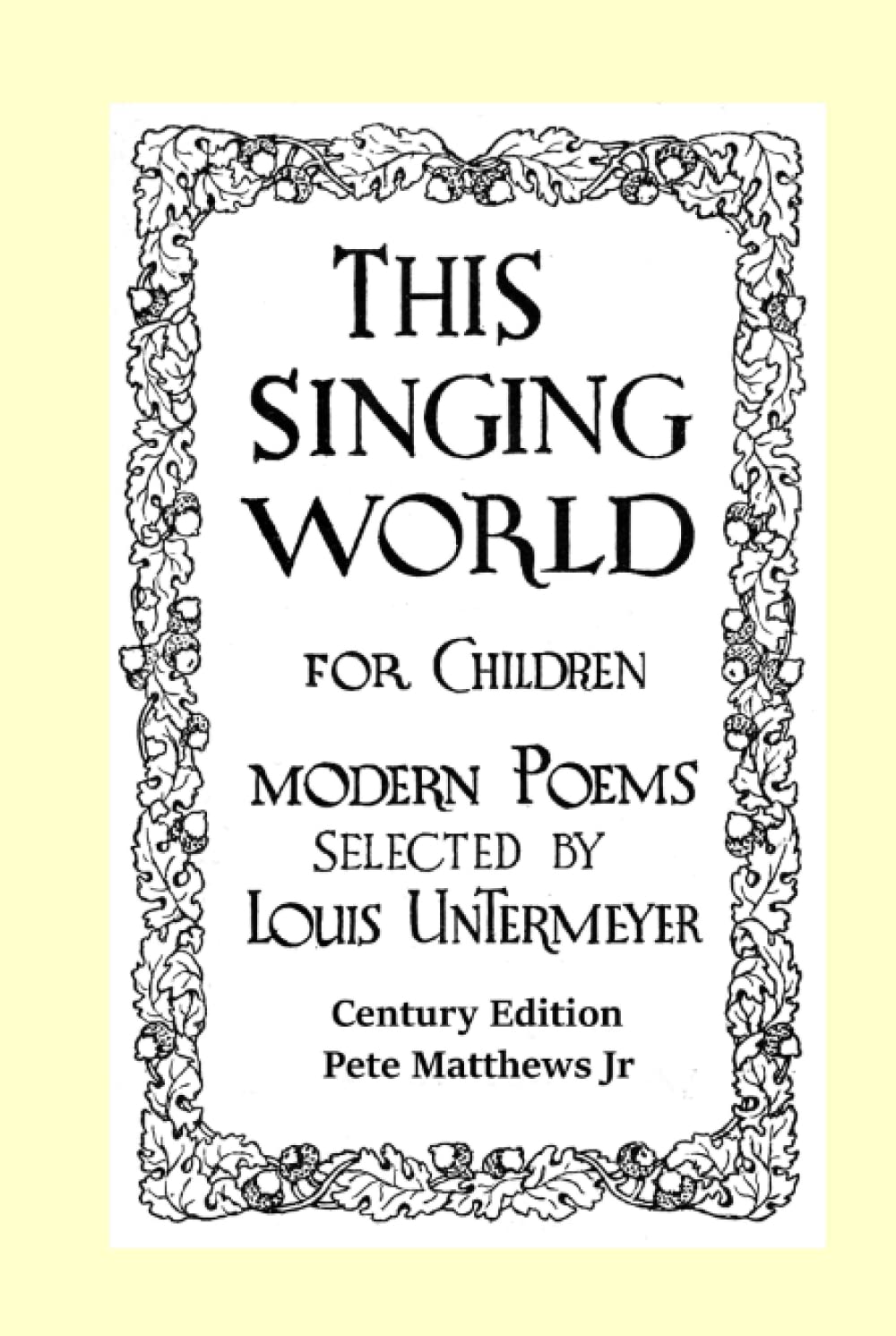 This Singing World - Century Edition: Edited by Pete Matthews Jr by ...