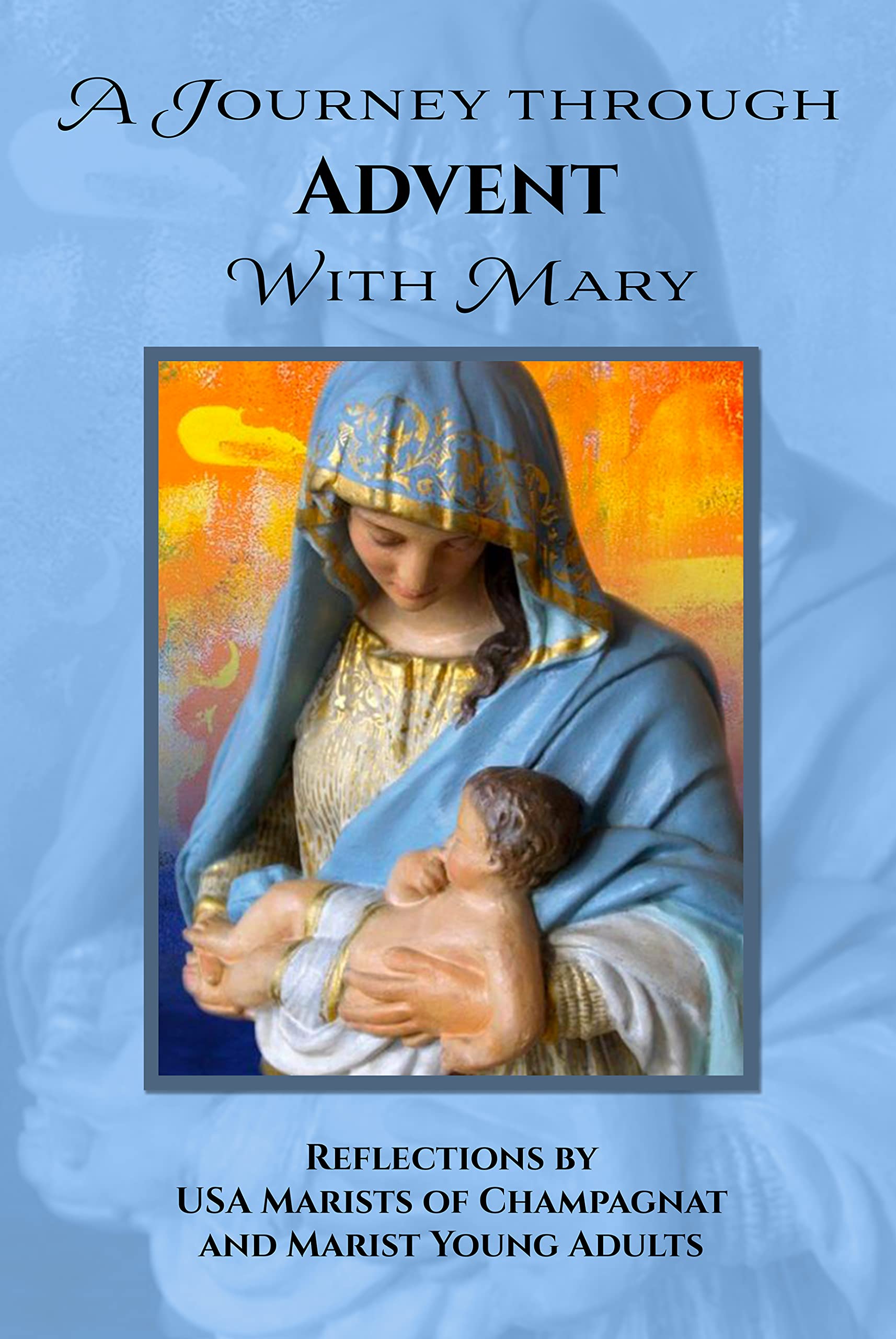 A Journey through Advent with Mary by Dan O'Riordan | Goodreads