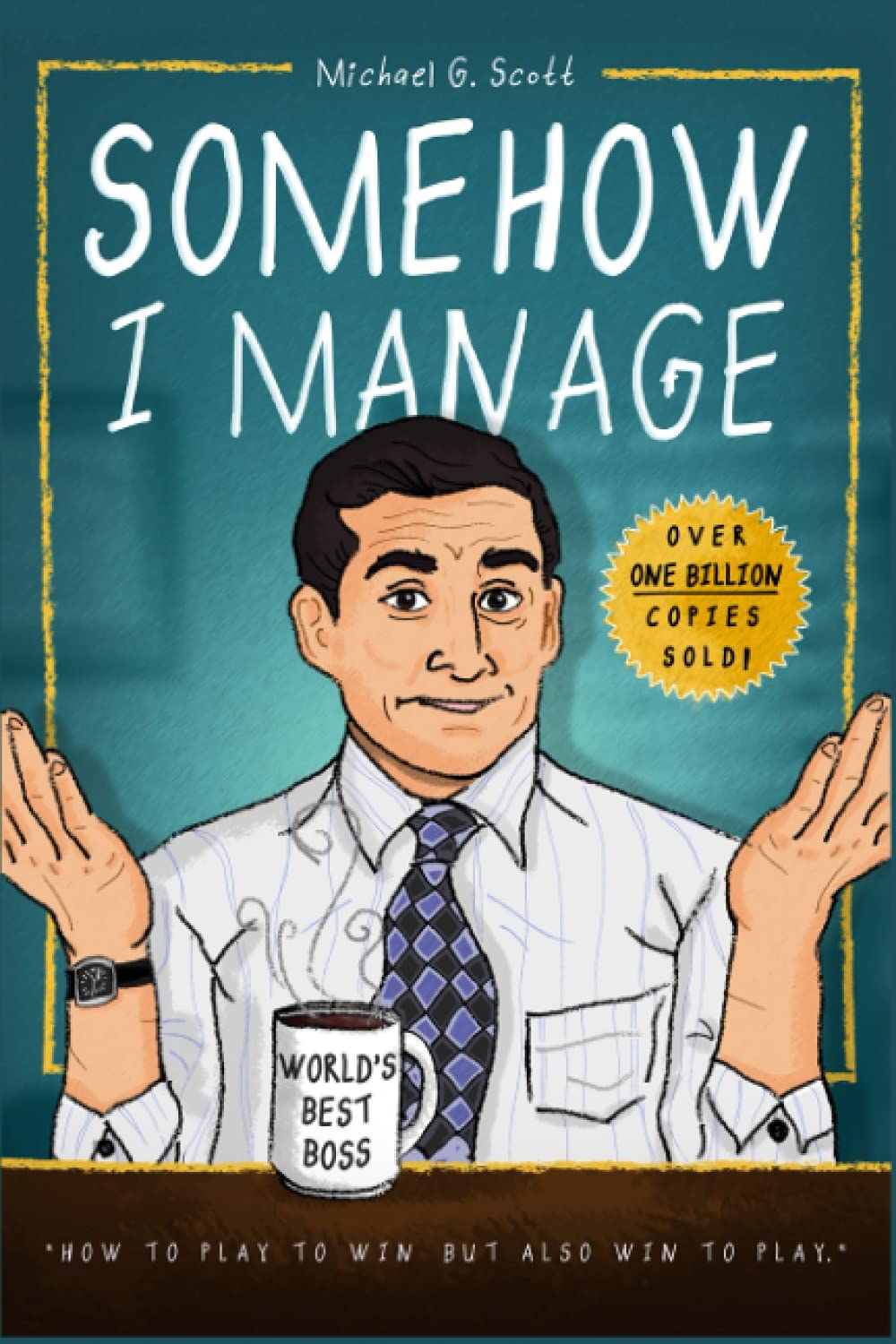 Somehow I Manage: A Notebook for fans of The Office by Michael Scott ...