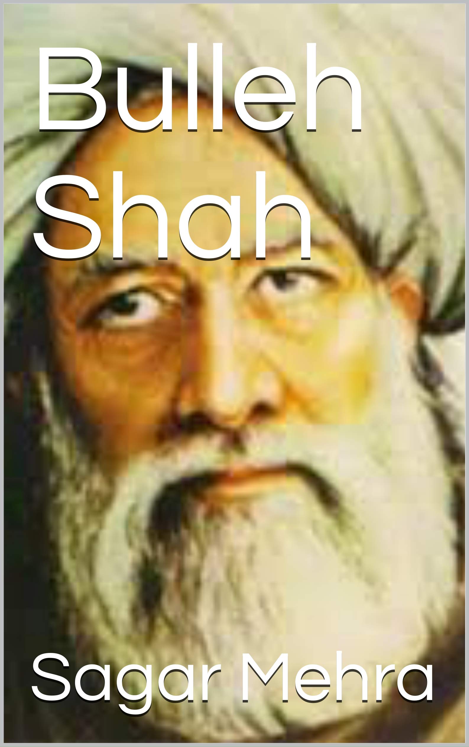 Bulleh Shah by Sagar Mehra | Goodreads