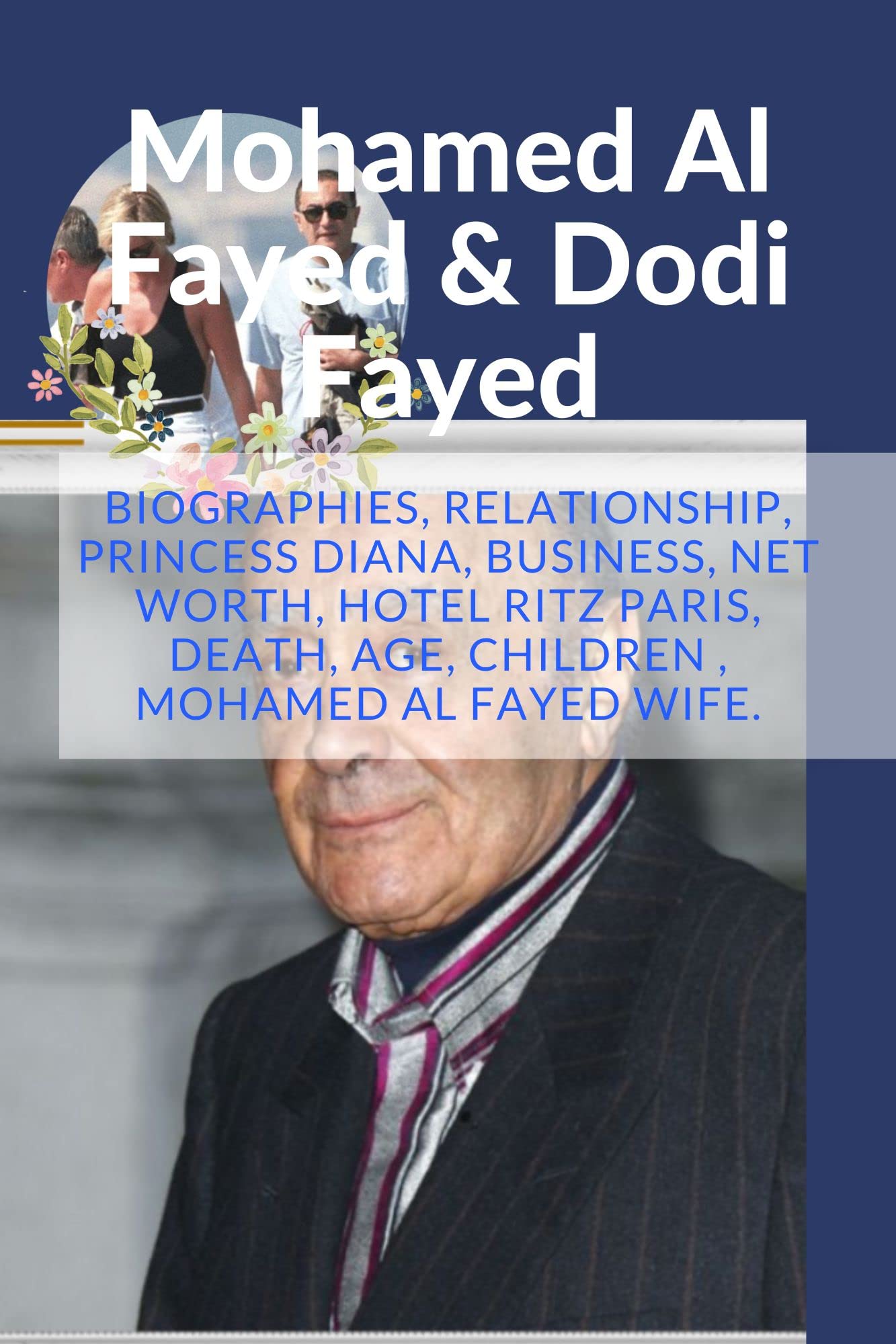 Mohamed Al Fayed & Dodi Fayed : Biographies, Relationship, Princess ...