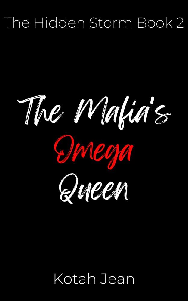The Mafia's Omega Queen (The Hidden Storm Book 2) by Kotah Jean | Goodreads